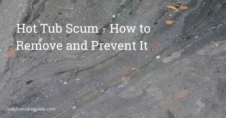 Hot Tub Scum - How to Remove and Prevent It Like a Pro